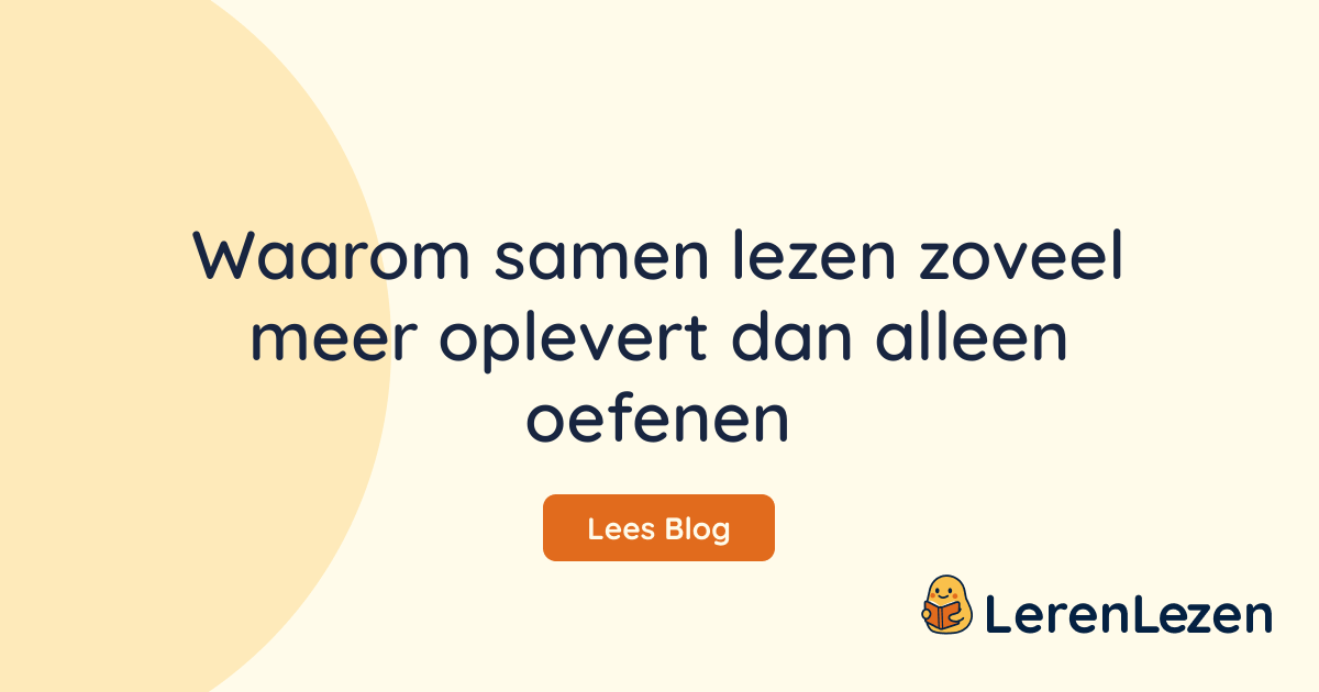 Waarom samen lezen zoveel meer oplevert dan alleen oefenen | LerenLezen